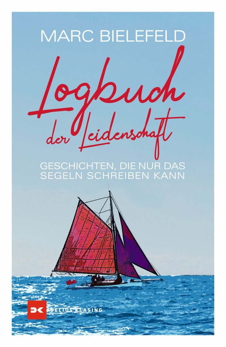 Marc Bielefeld: Logbuch der Leidenschaft - Literaturboot